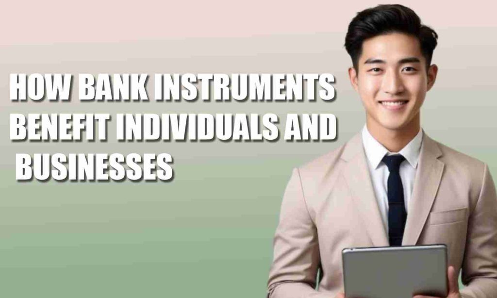 6 Essential Bank Instruments for Secure & Successful Transactions in 2025
