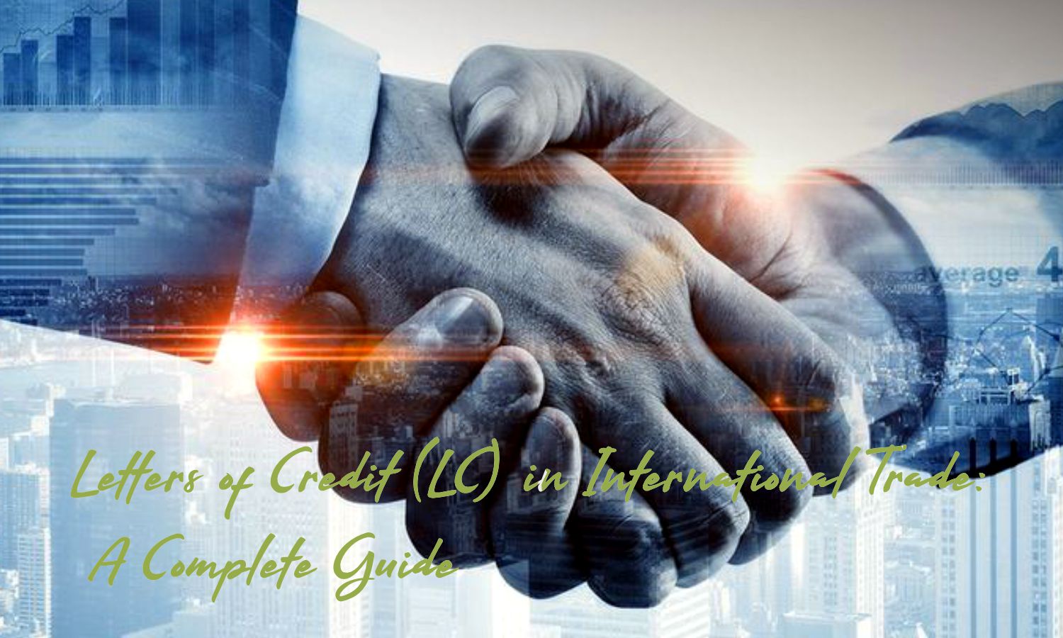 How Letters of Credit (LC) Empower Secure International Trade: A ...