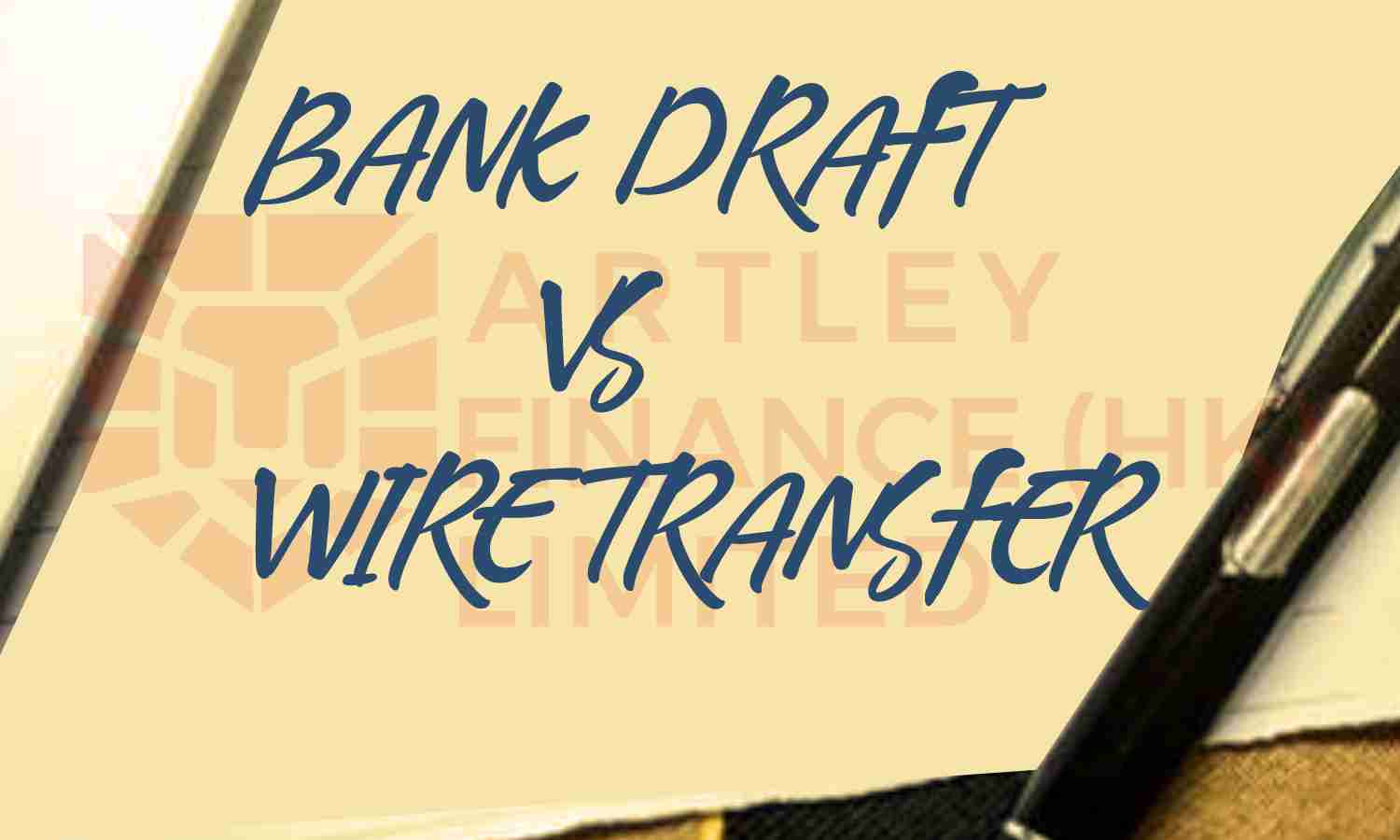 Bank Draft vs. Wire Transfer: Which Payment is Safer